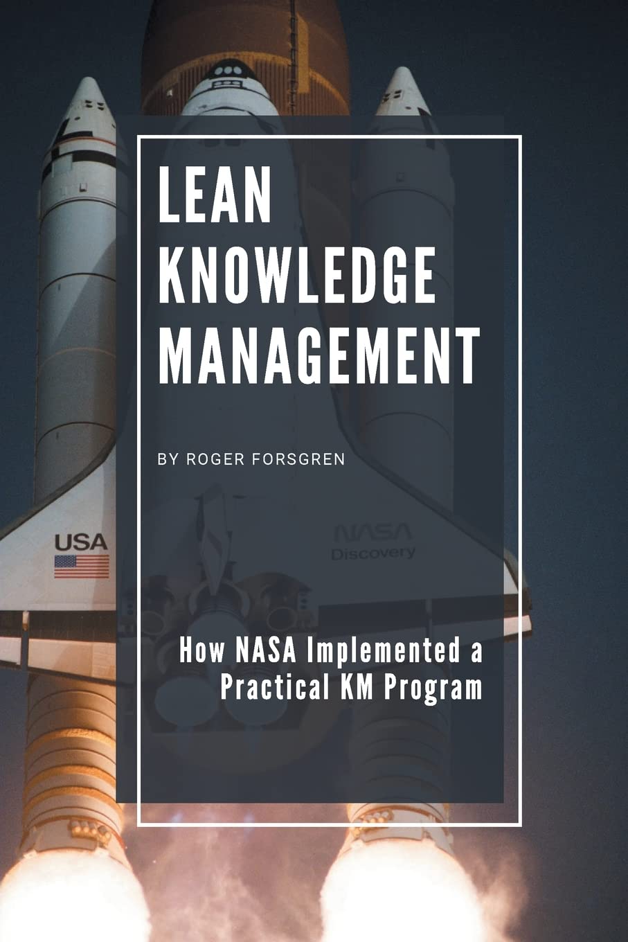 Lean Knowledge Management: How NASA Implemented a Practical KM Program ...