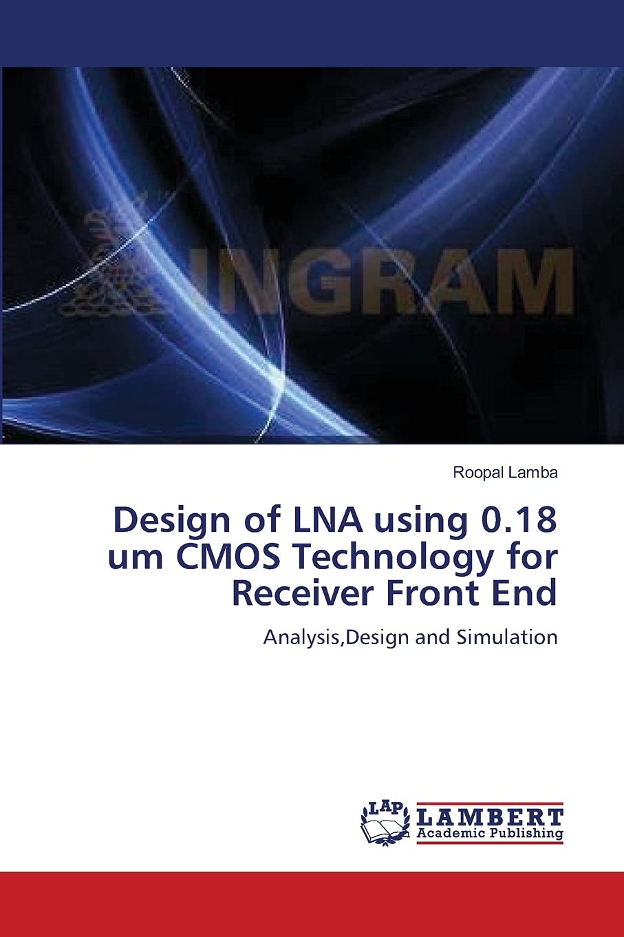 Design of LNA using 0.18 um CMOS Technology for Receiver Front End ...