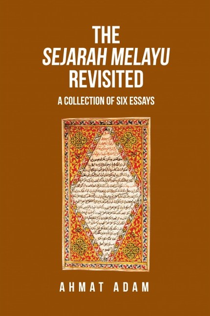 The Sejarah Melayu Revisited by Ahmat Adam | Goodreads