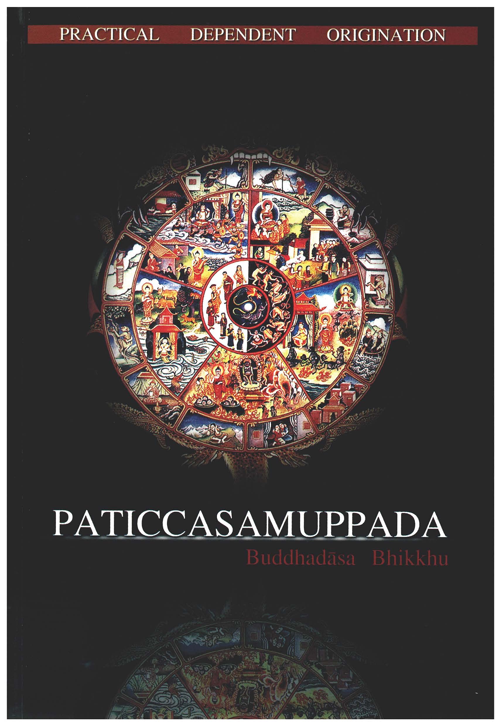 Paticcasamuppada: PATICCASAMUPPADA Pratical Dependent Origination By ...