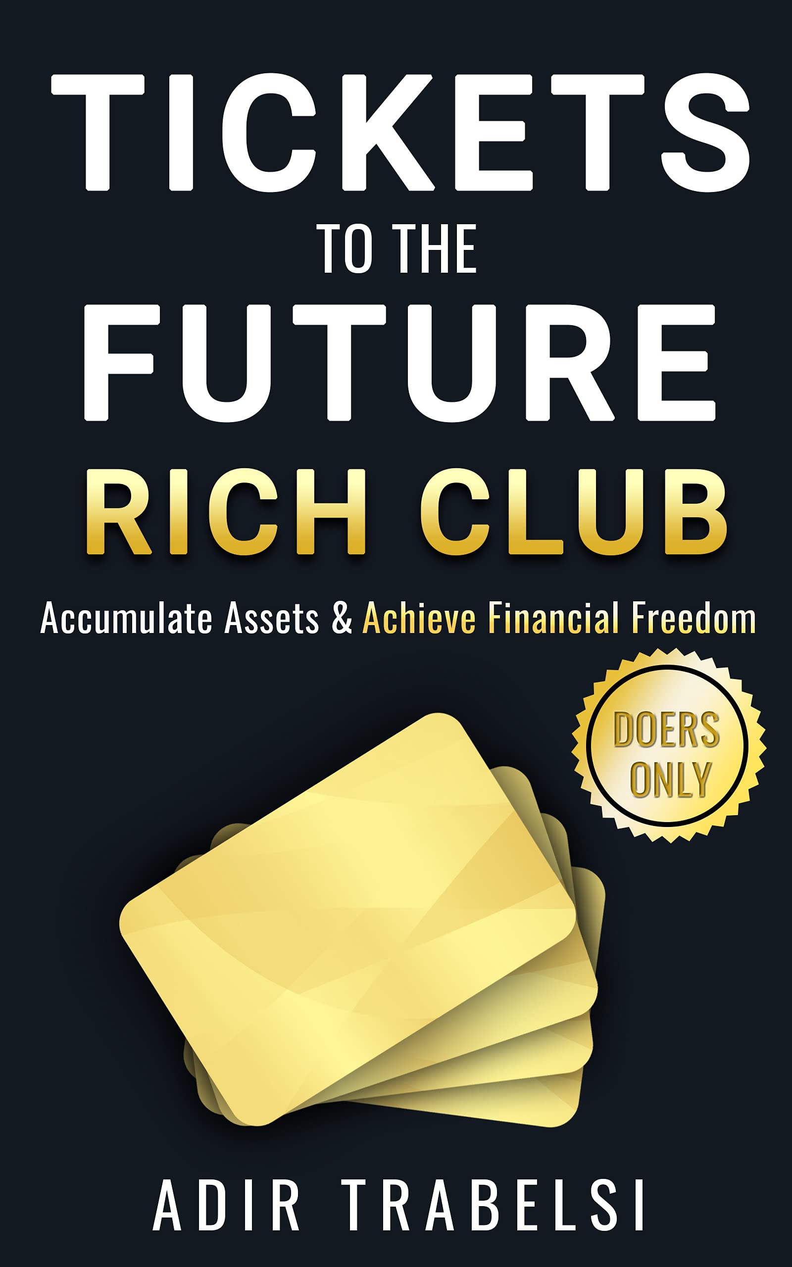 Tickets To The Future Rich Club - Accumulate Assets and Achieve ...