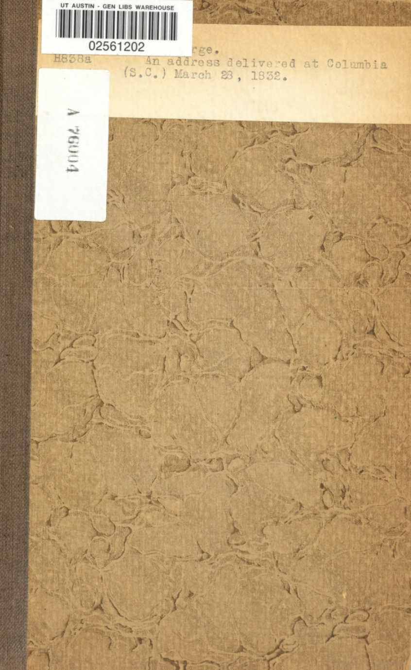 An Address Delivered at Columbia, (S.C.) March 28 , 1832 : at the ...