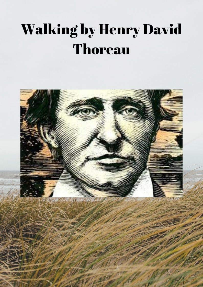 Henry David Thoreau : Walking by Henry David Thoreau | Goodreads