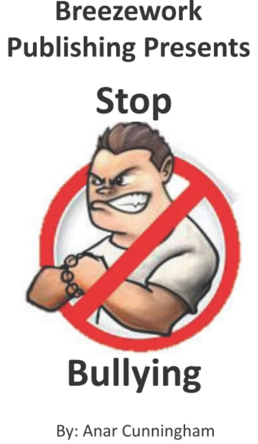 Stop Bullying by Anar Cunningham | Goodreads