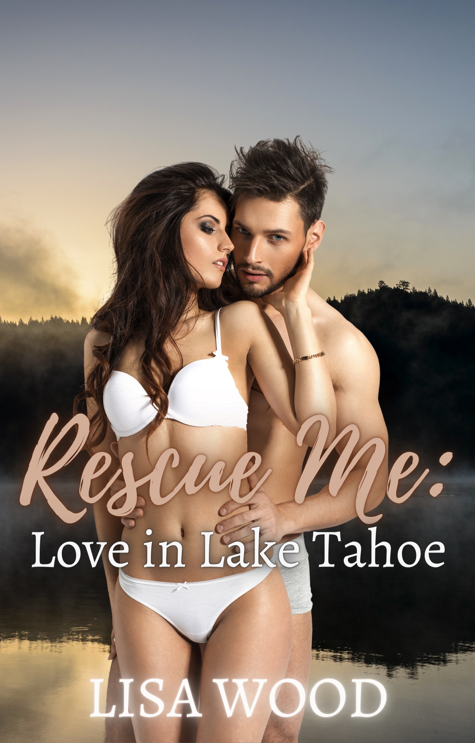 Rescue Me: Love in Lake Tahoe by Lisa Wood | Goodreads