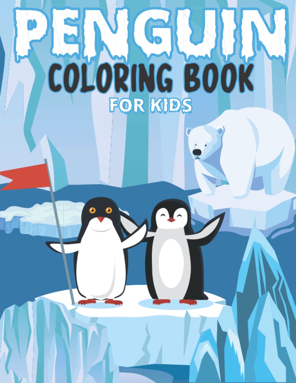 Penguin Coloring Book For Kids: Penguins For Kids ages 4-12 ...