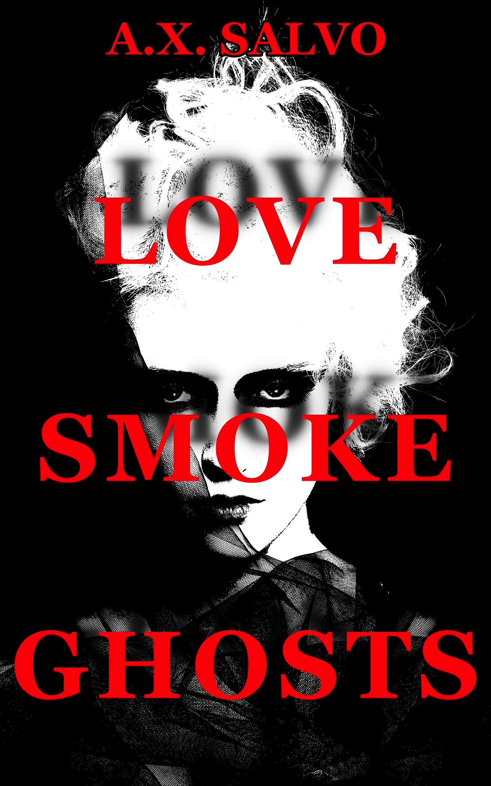 Love, Smoke, Ghosts by AX Salvo | Goodreads