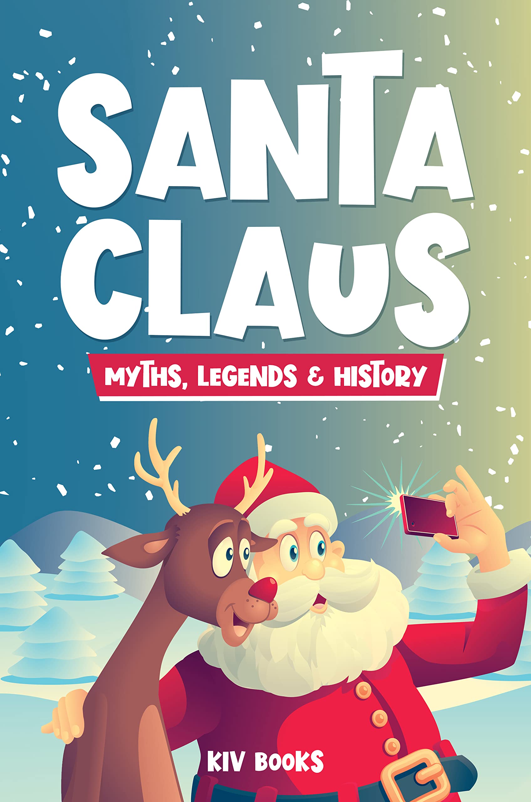 SANTA CLAUS: Myths, Legends & History by KIV Books | Goodreads