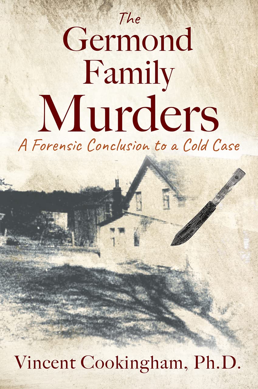 The Germond Family Murders: A Forensic Conclusion to a Cold Case by ...