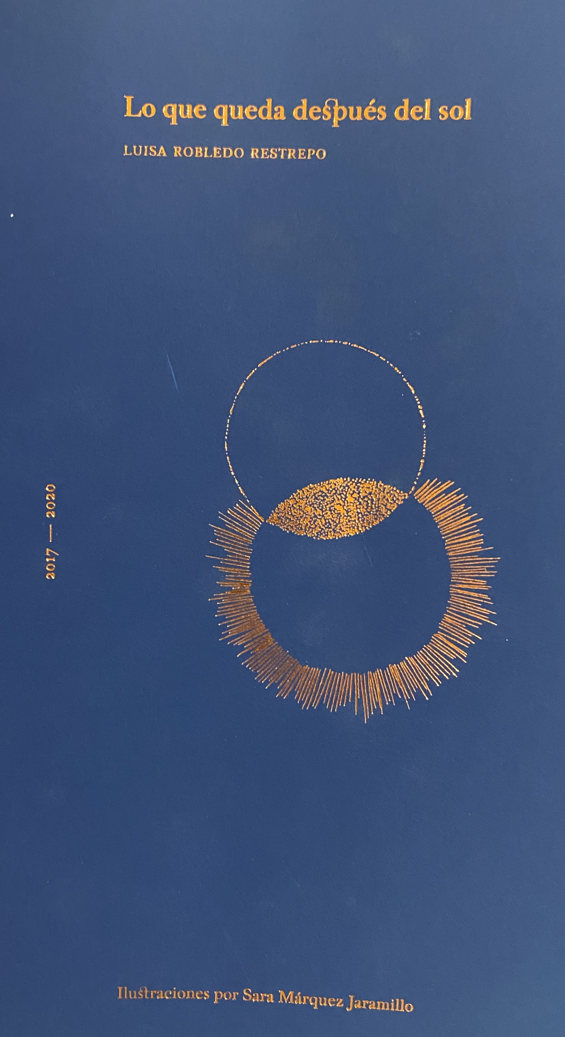 Lo que queda después del sol by Luisa Robledo Restrepo | Goodreads