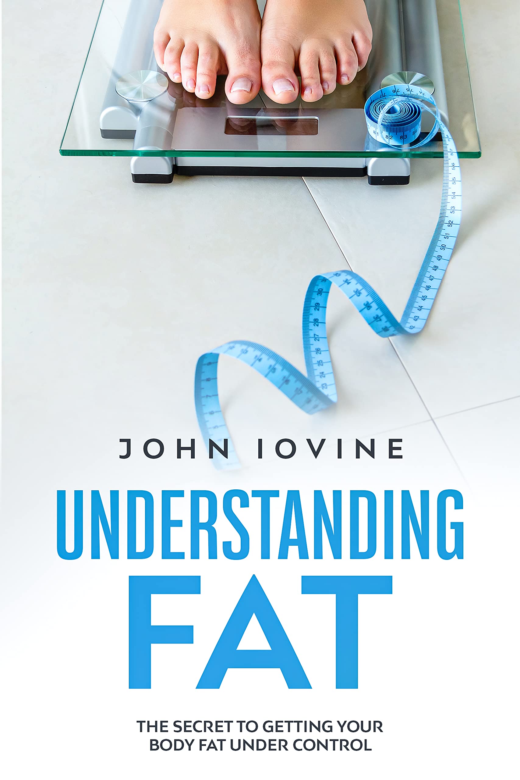 Understanding Fat: The Secret To Getting Your Body Fat Under Control by ...