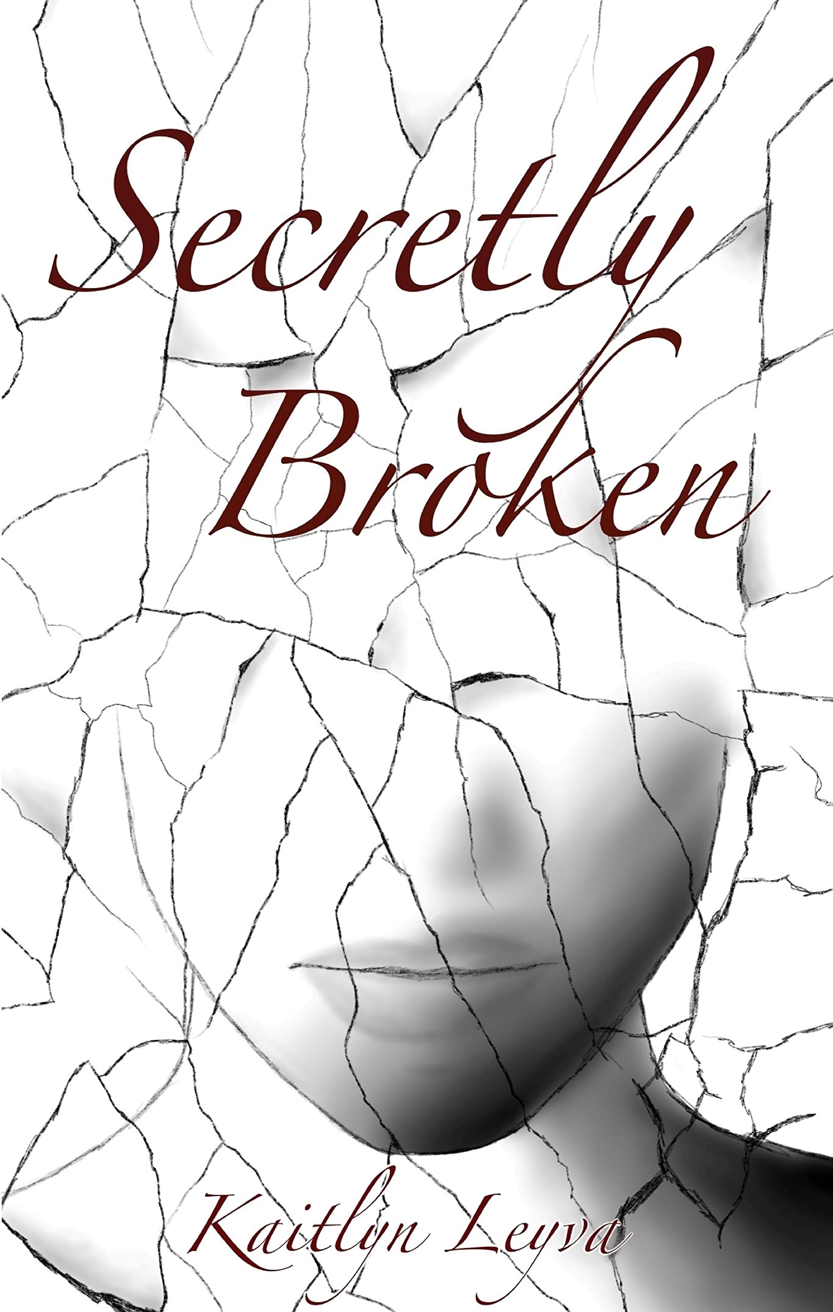 Secretly Broken by Kaitlyn Leyva | Goodreads