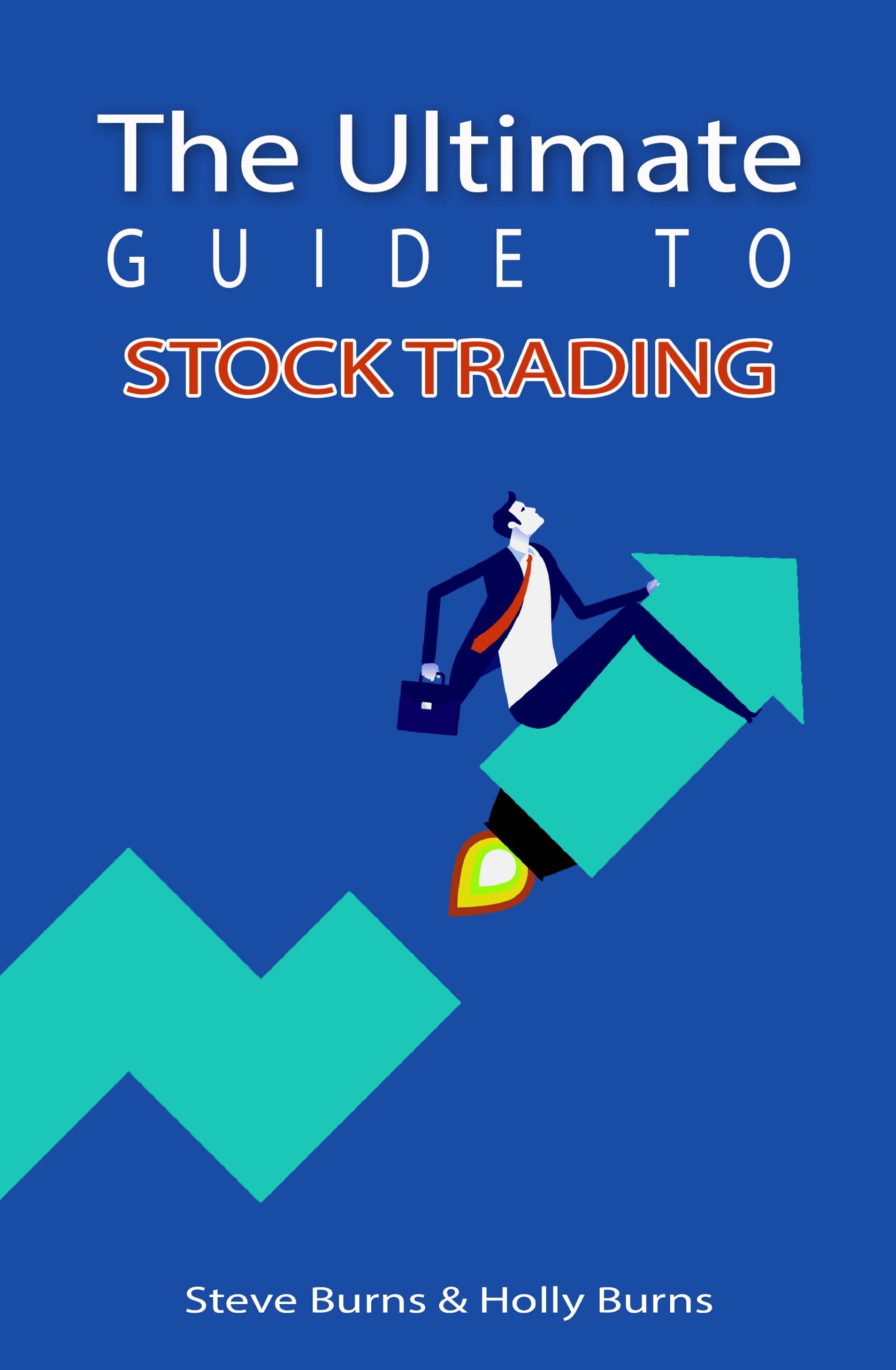 The Ultimate Guide to Stock Trading by Steve Burns | Goodreads