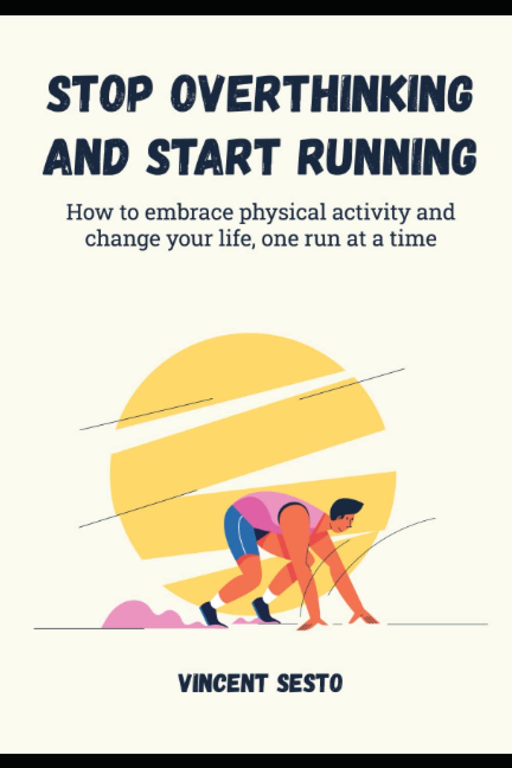 Stop Overthinking and Start Running: How to embrace physical activity ...