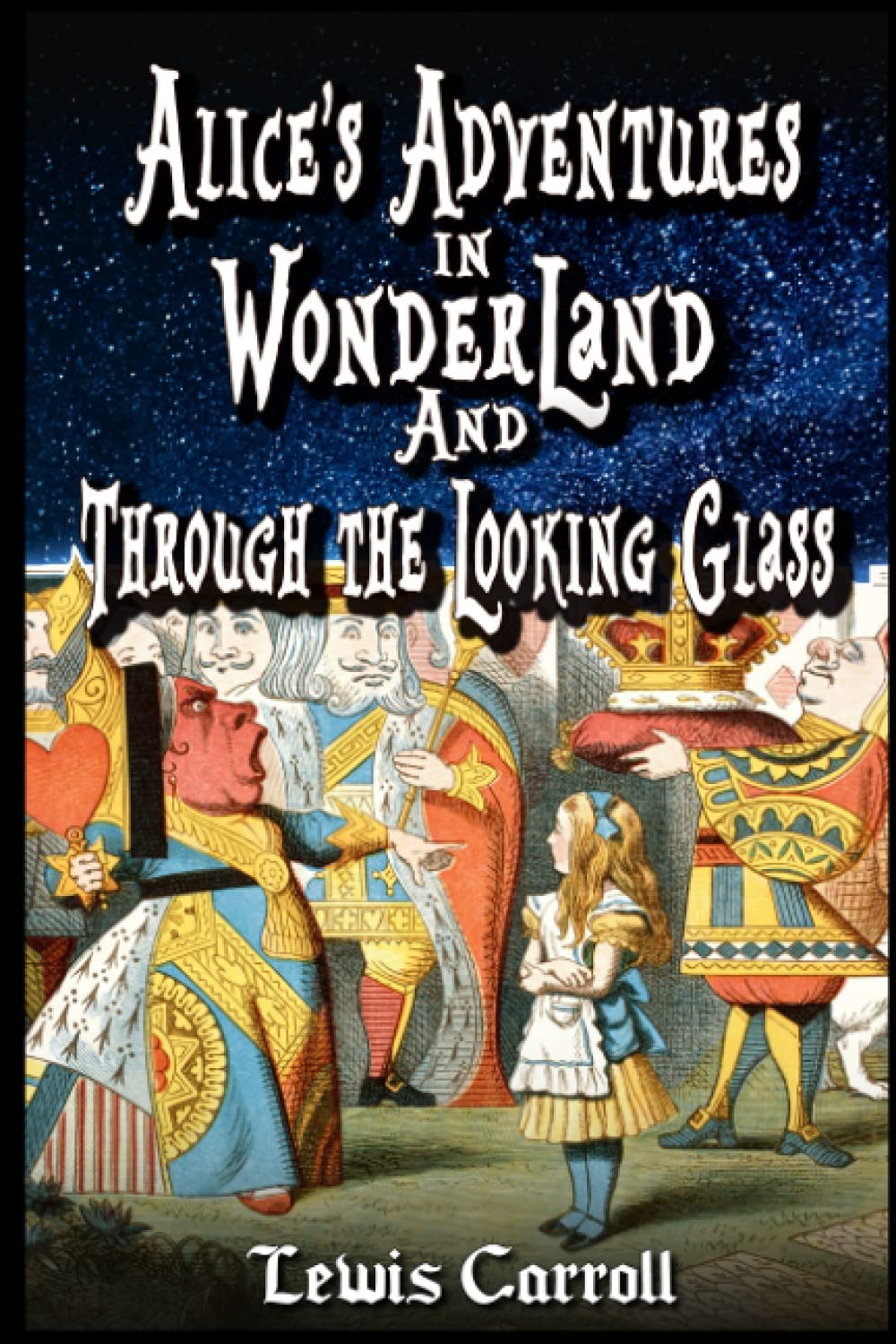 Alice's Adventures in Wonderland and Through the Looking-Glass: By Lewis Carroll Original ...
