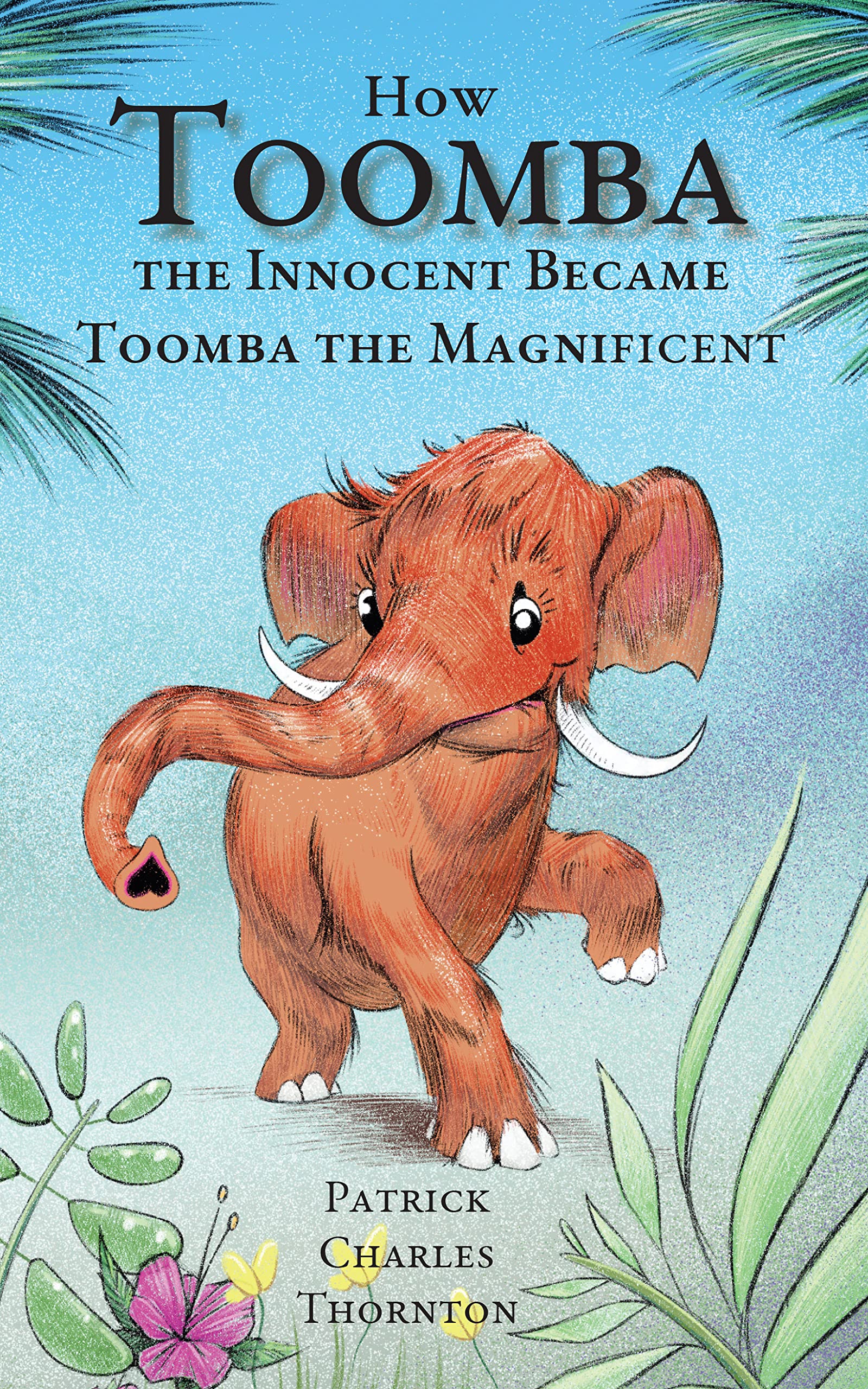 How Toomba the Innocent Became Toomba the Magnificent: A Tale of Duty ...