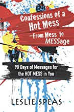Confessions of a Hot Mess: From Mess to MESSage - 90 Days of Messages ...