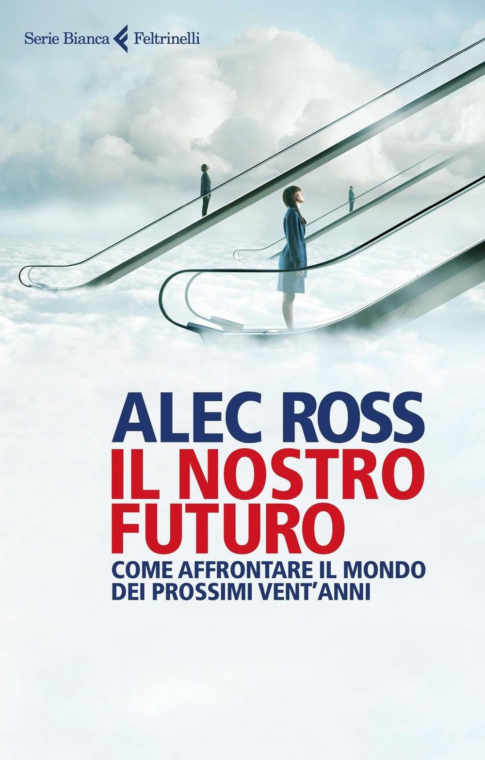 ALEC ROSS - INDUSTRIE DEL FUTU by Alec Ross | Goodreads