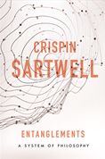 Entanglements: A System of Philosophy by Crispin Sartwell | Goodreads