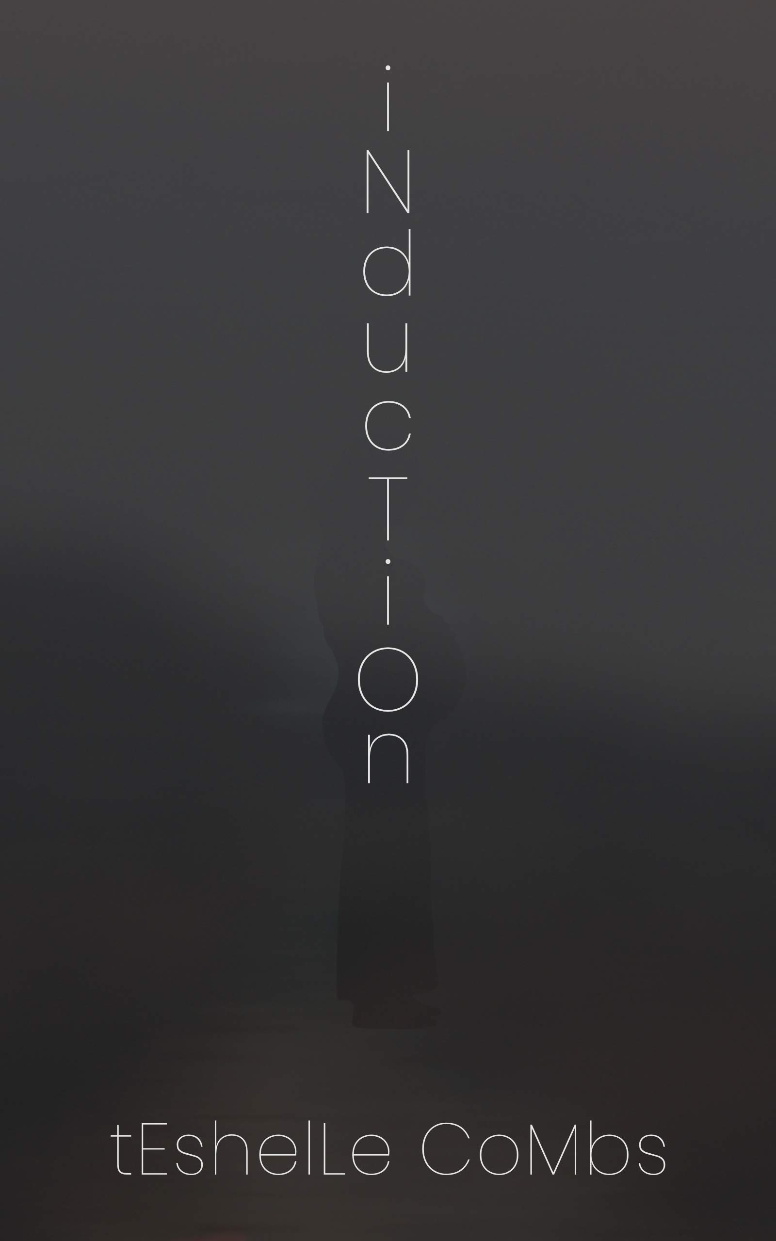 Induction: A Sci-Fi Poetry Experience by Teshelle Combs | Goodreads