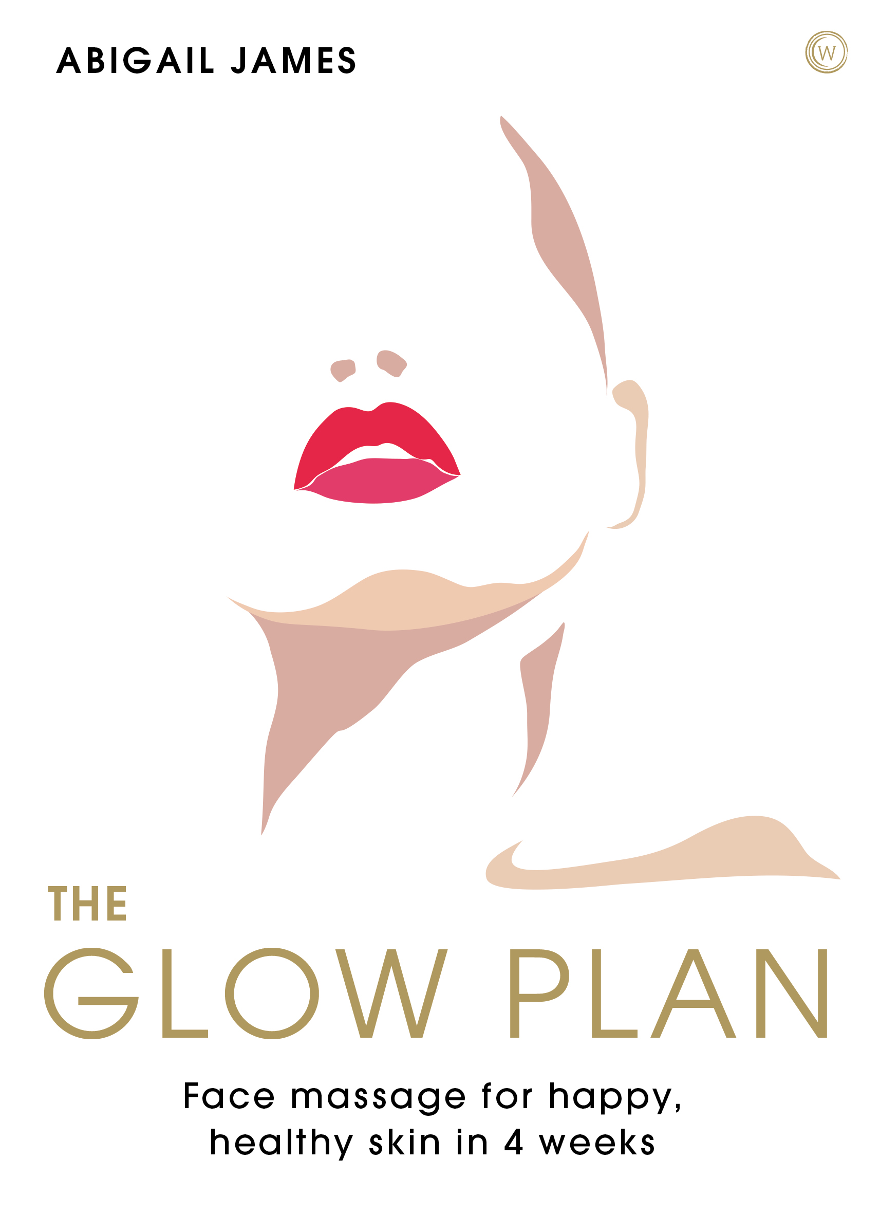 The Glow Plan: Face Massage for Happy, Healthy Skin in 4 Weeks by ...