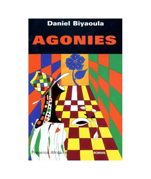 Agonies by Daniel Biyaoula | Goodreads
