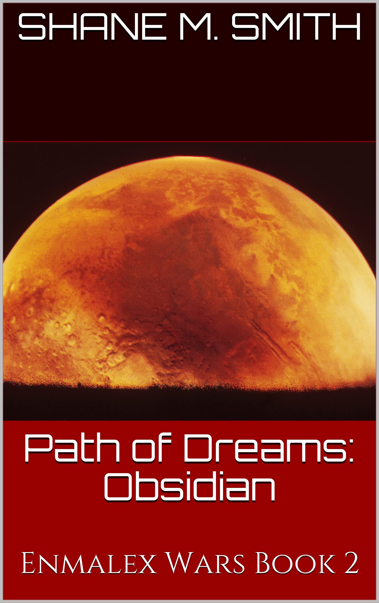 Path of Dreams: Obsidian: Enmalex Wars Book 2 by Shane M. Smith | Goodreads