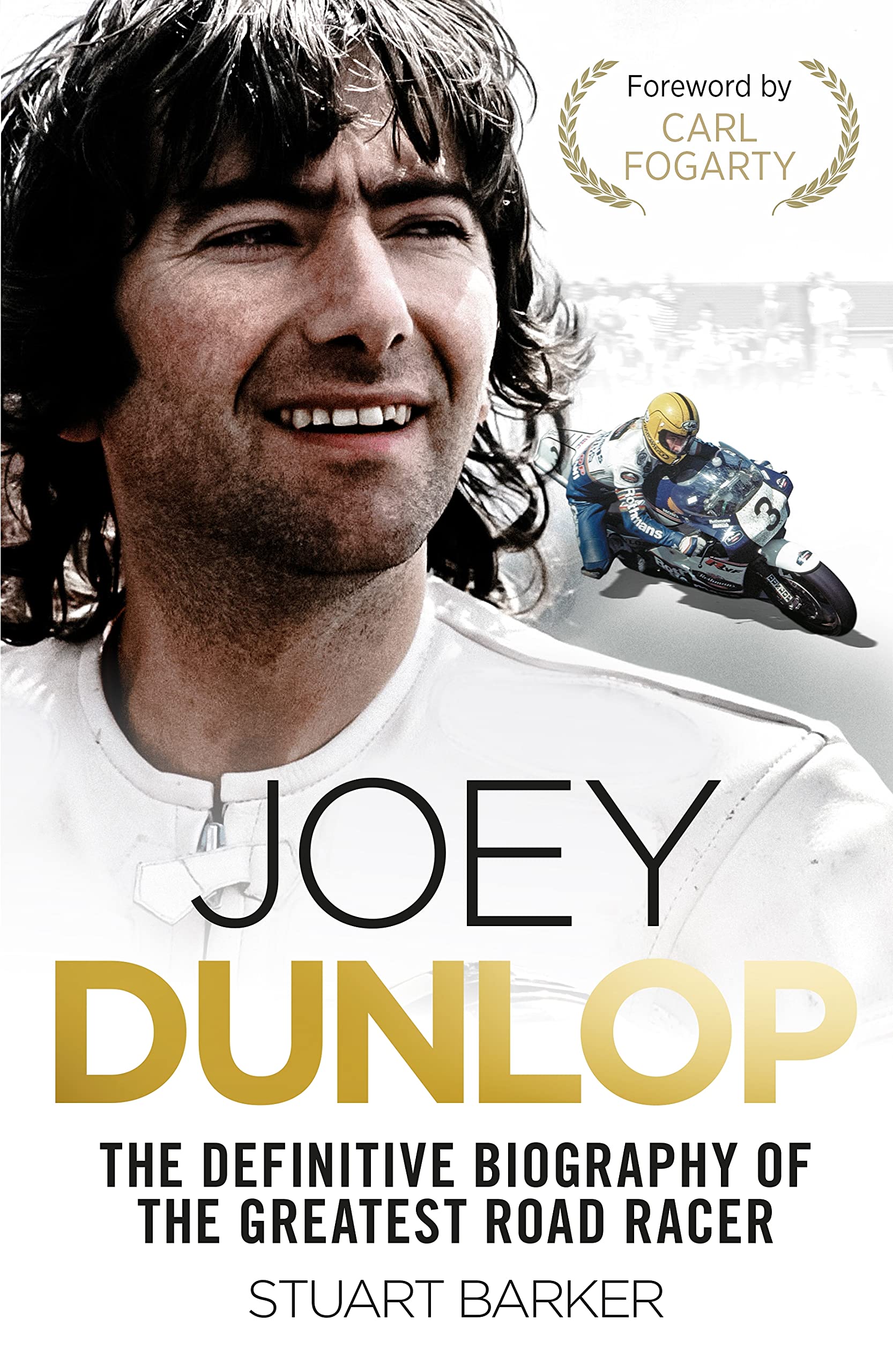 Joey Dunlop: The Definitive Biography by Stuart Barker | Goodreads