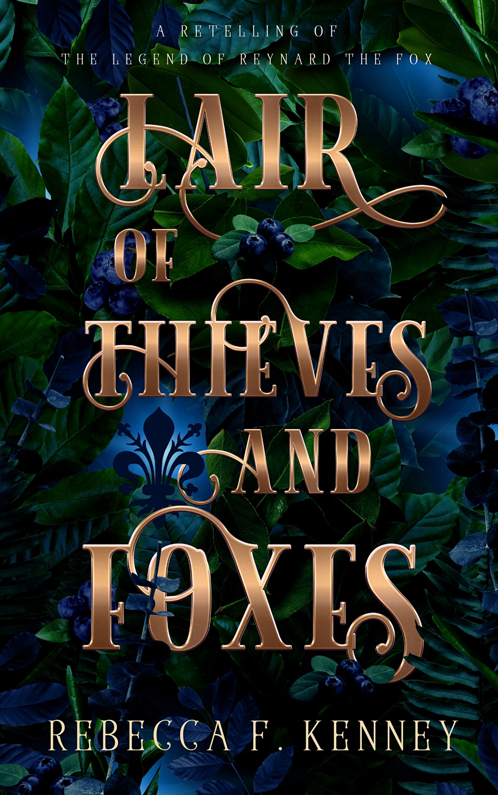 Lair of Thieves and Foxes: A Reynard the Fox Retelling by Rebecca F ...