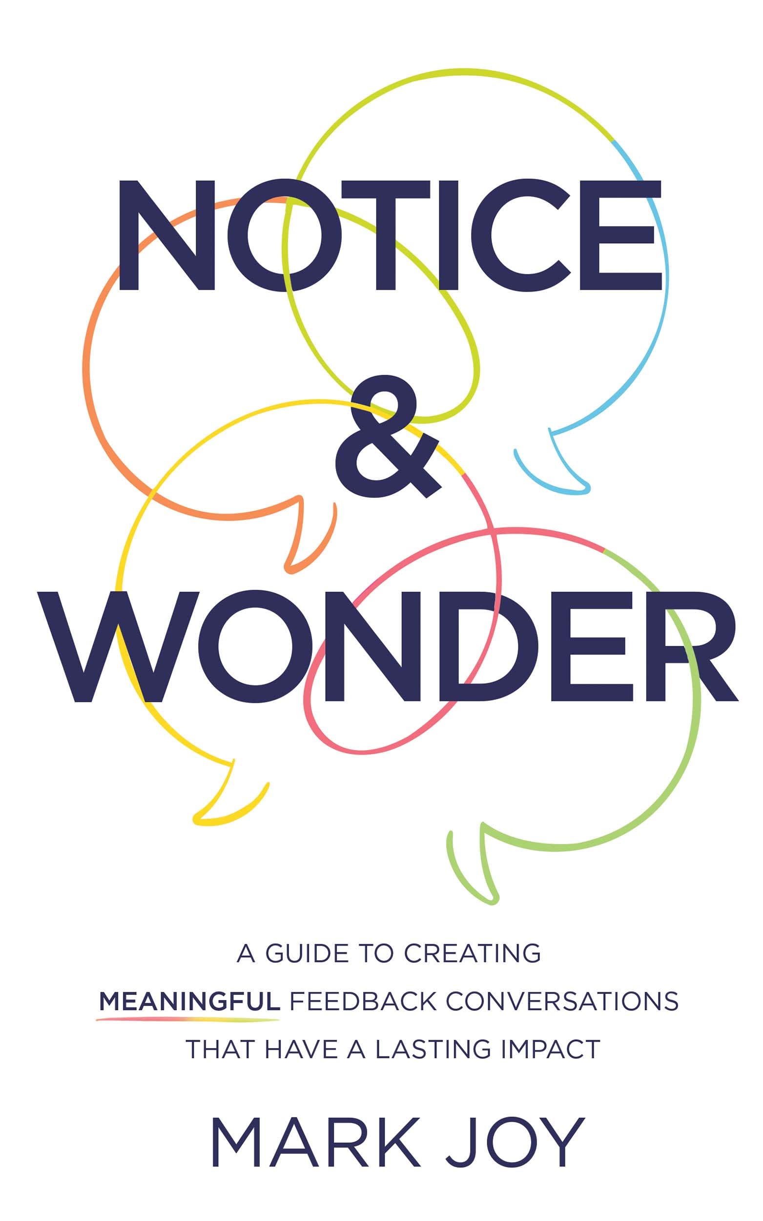 Notice & Wonder: A Guide to Creating Meaningful Feedback Conversations ...