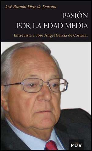 Pasión por la Edad Media: Entrevista a José Ángel García de Cortázar by ...