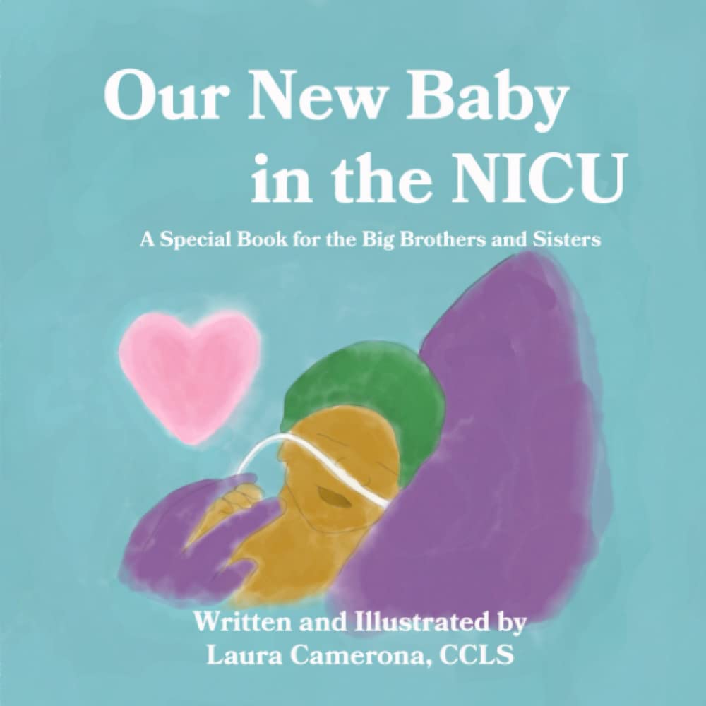 Our New Baby in the NICU: A Special Book for Big Brothers and Sisters ...