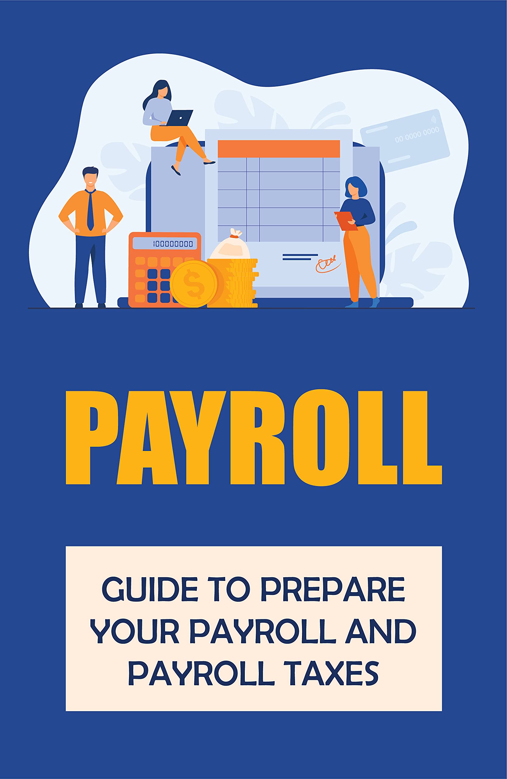 Payroll: Guide To Prepare Your Payroll And Payroll Taxes: How Do I ...