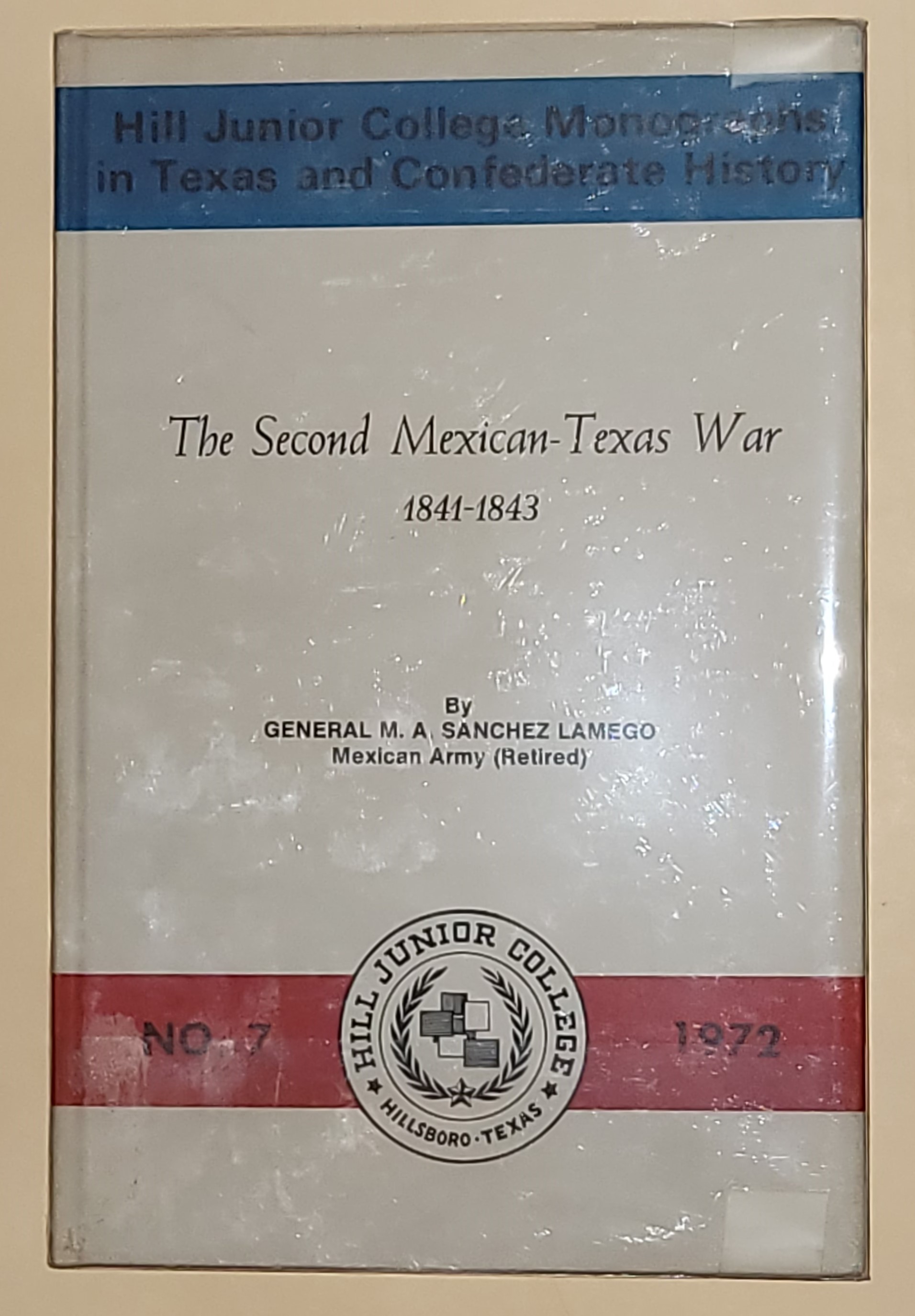 The Second Mexican-Texas War 1841-1843 by General M. A. Sanchez Lamego ...