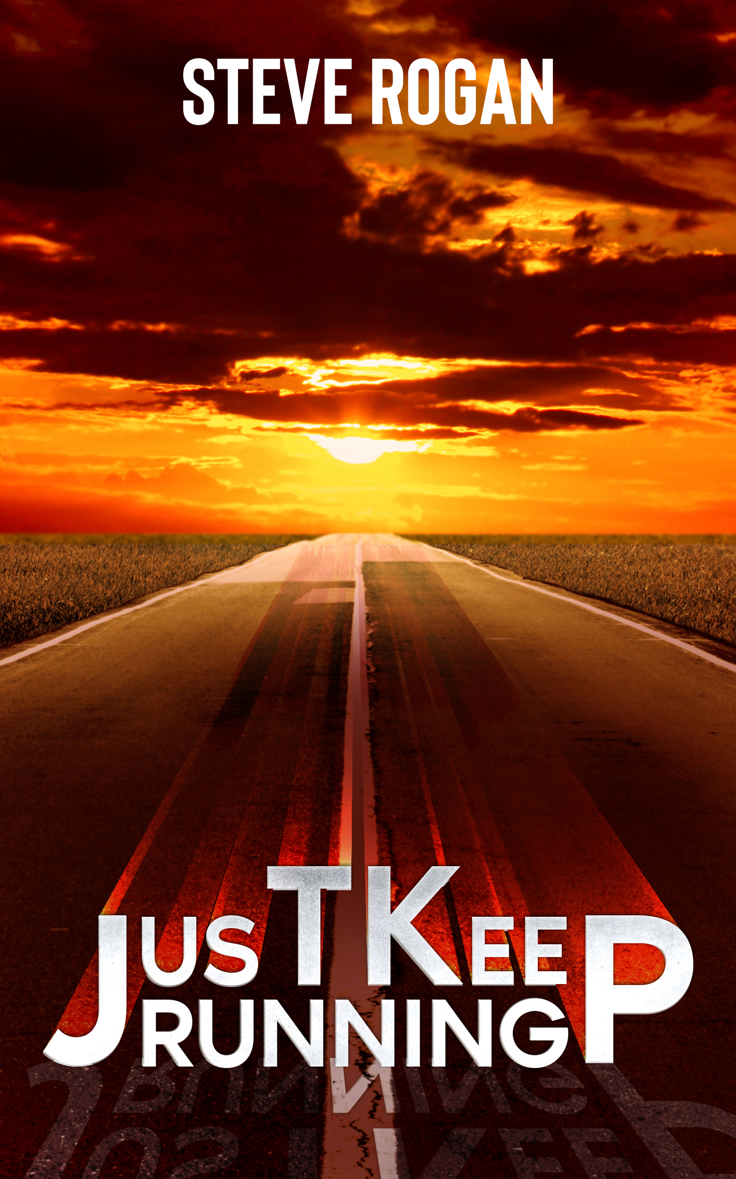Just Keep Running by Steve Rogan | Goodreads