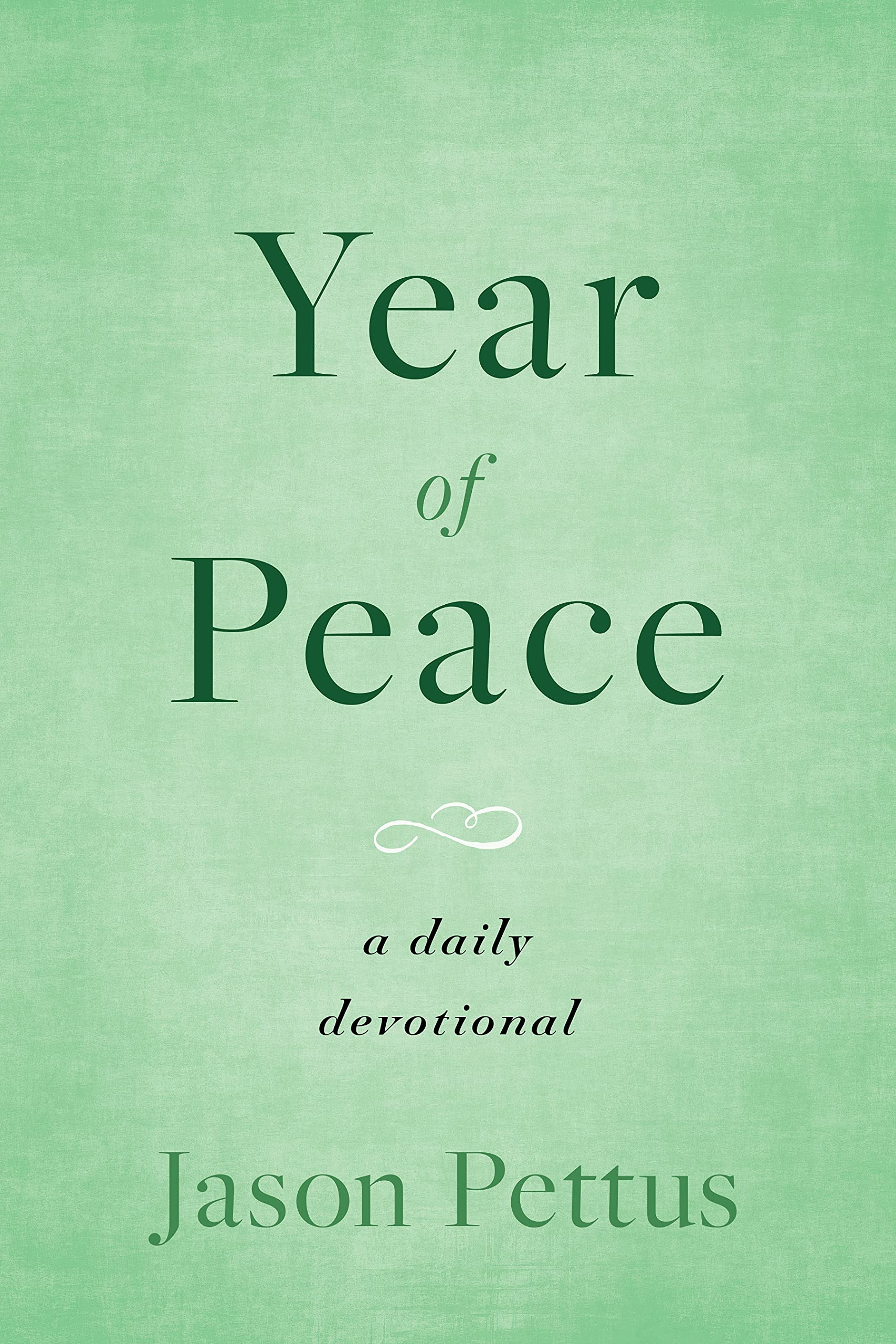Year of Peace: A Daily Devotional by Jason Pettus | Goodreads
