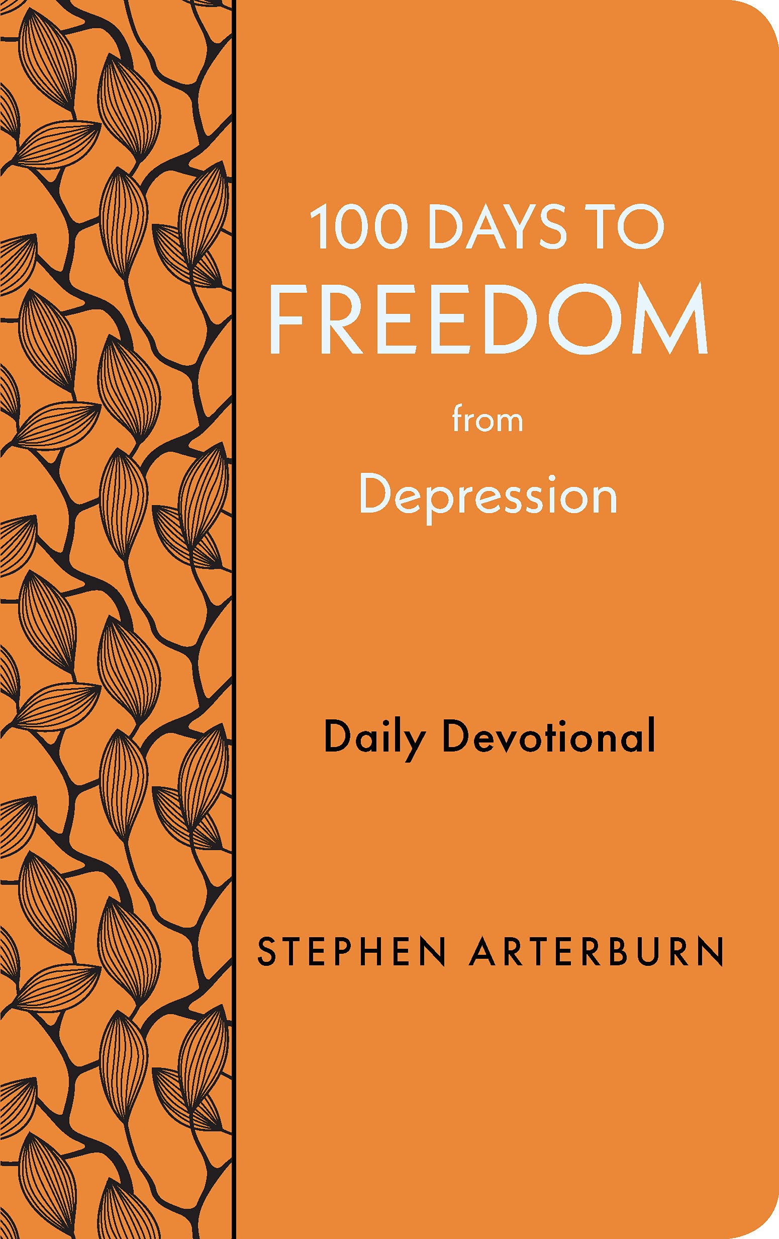 100 Days to Freedom from Depression: Daily Devotional by Stephen F ...