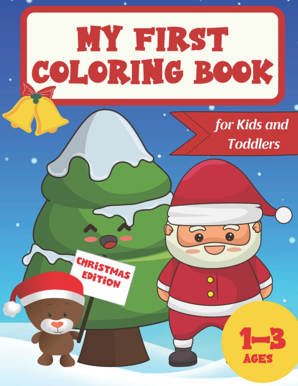 My First Coloring Book for Kids and Toddlers Ages 1-3 Christmas Edition ...