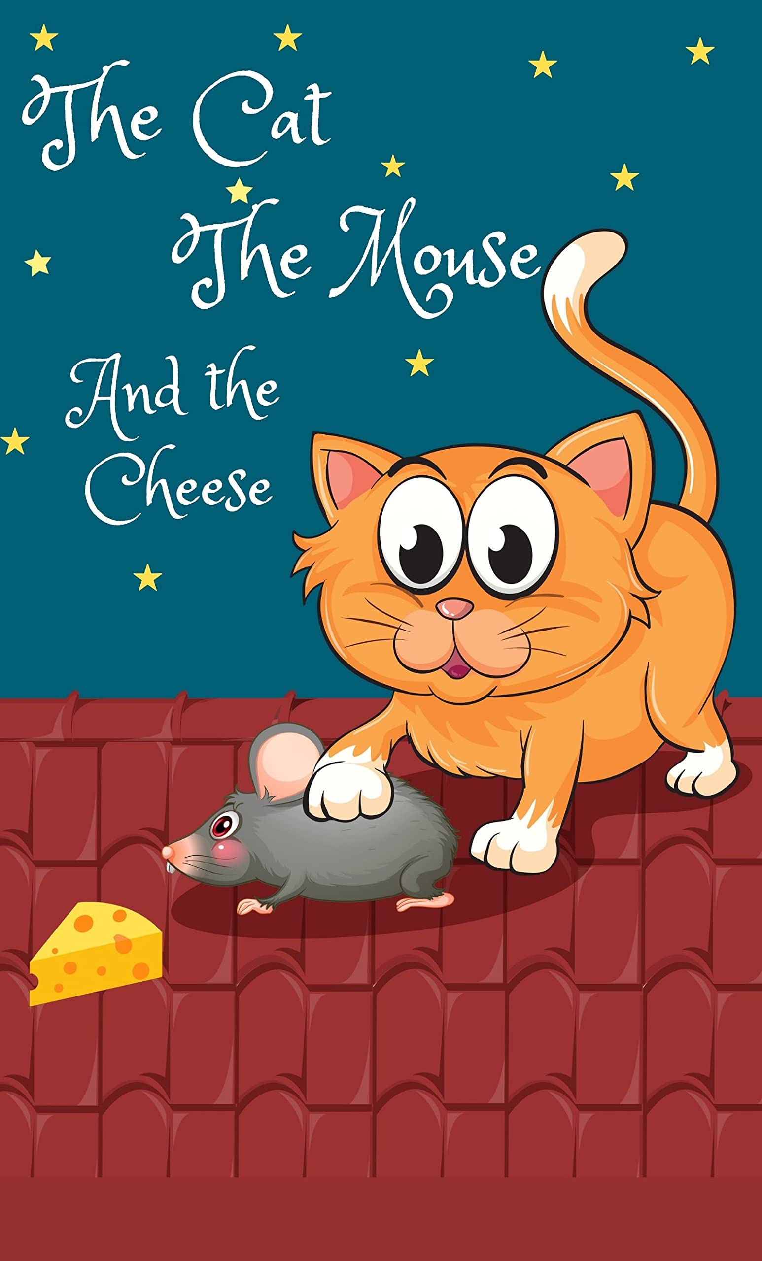 The Cat, The Mouse And The Cheese: Mouse & Cat Illustrated Story Book ...