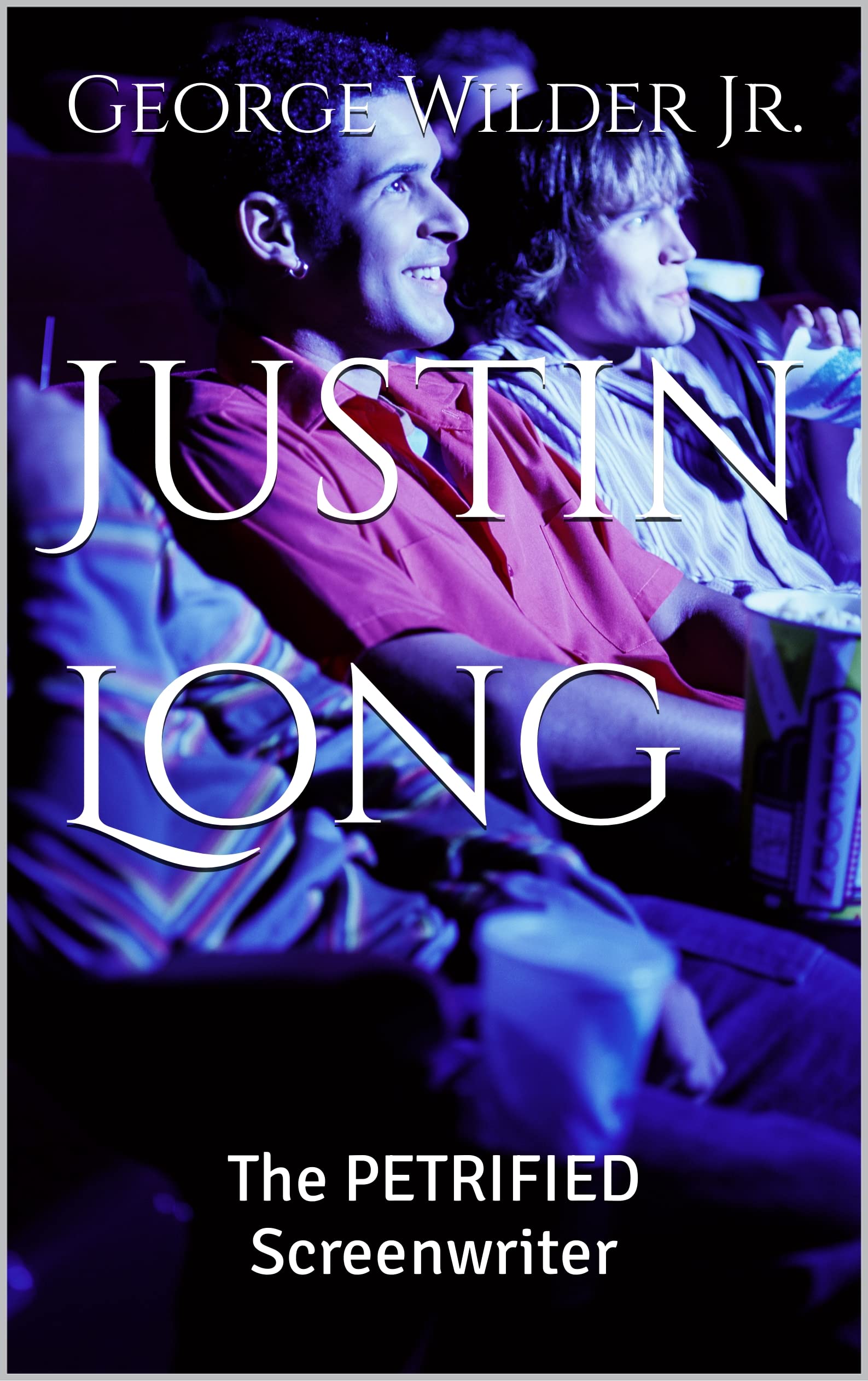 Eddie Long: The PETRIFIED Screenwriter by George Wilder Jr. | Goodreads