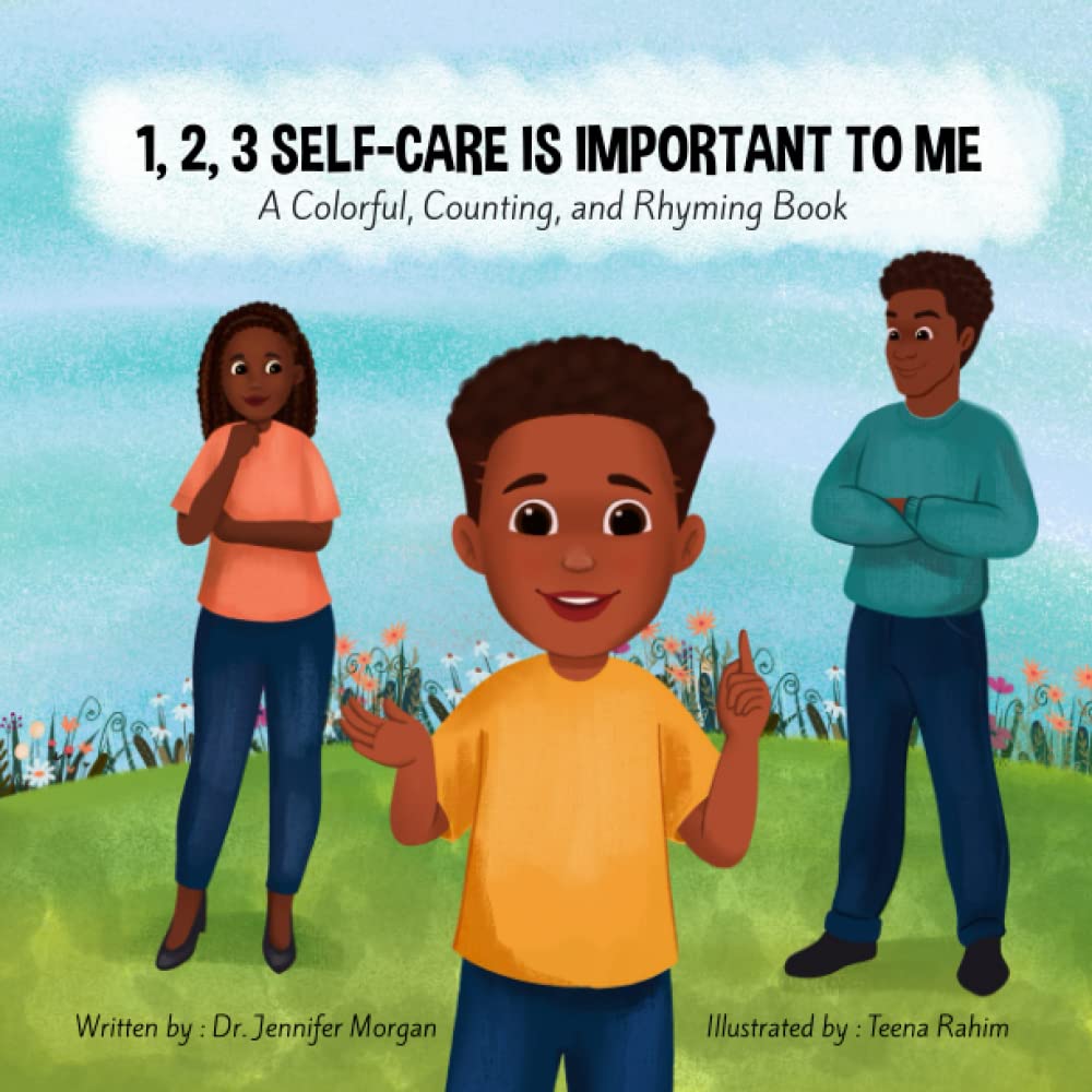 1, 2, 3 Self-Care Is Important To Me: A Colorful, Counting, and Rhyming ...