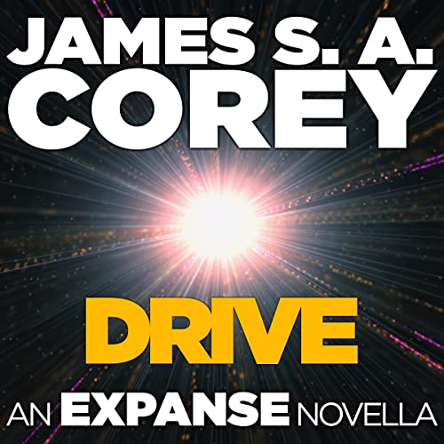 Drive (The Expanse, #2.6) by James S.A. Corey | Goodreads
