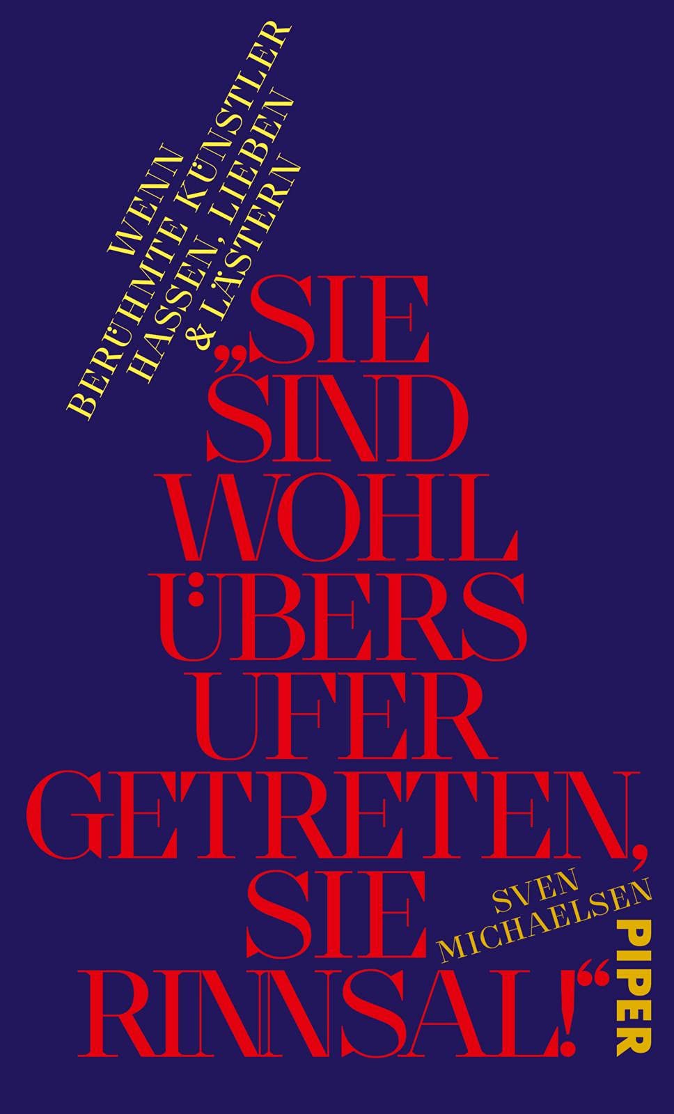 »Sie sind wohl übers Ufer getreten, Sie Rinnsal!«: Wenn berühmte ...