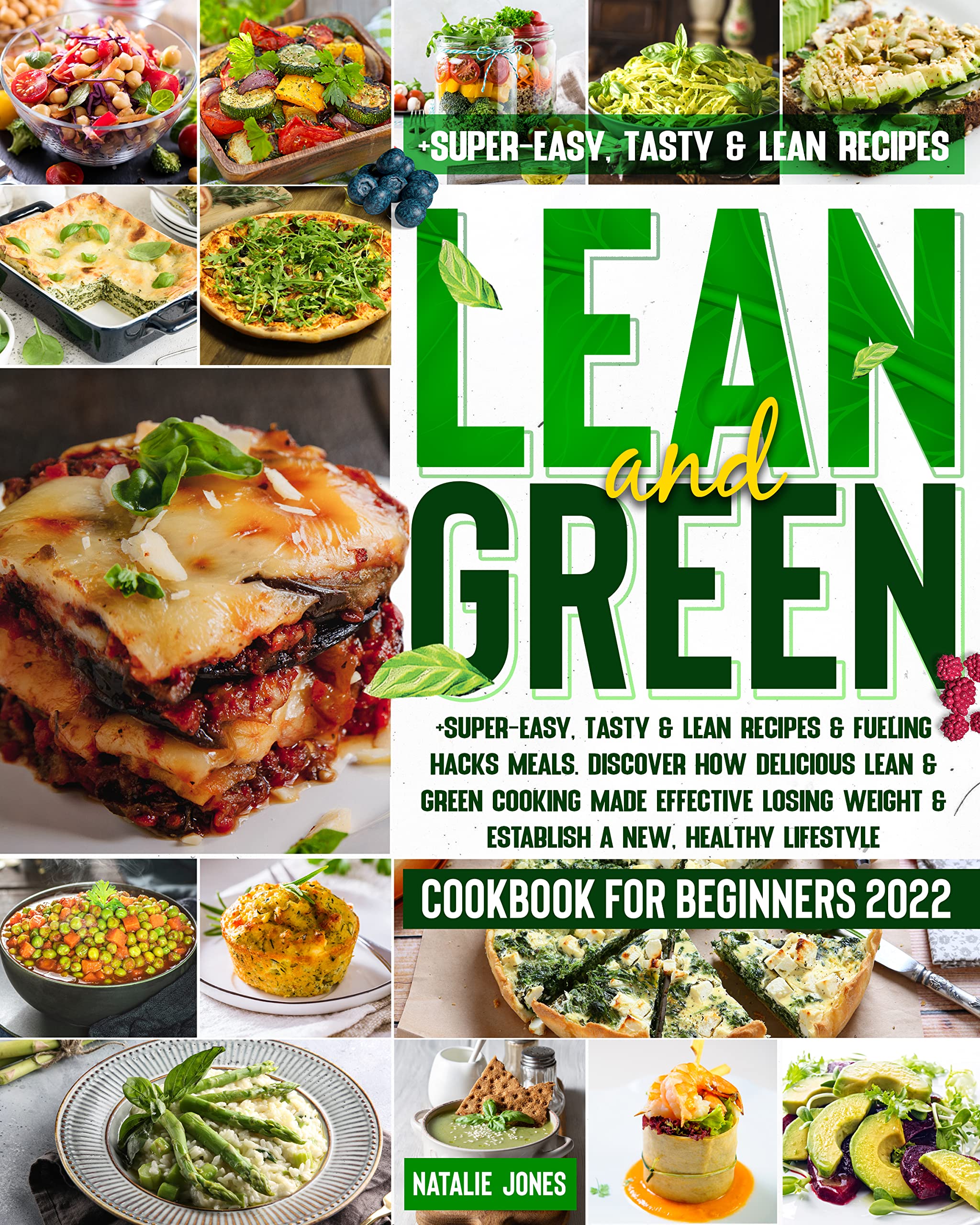 Lean and Green Cookbook 2022: Super-Easy, Tasty & Lean Recipes ...