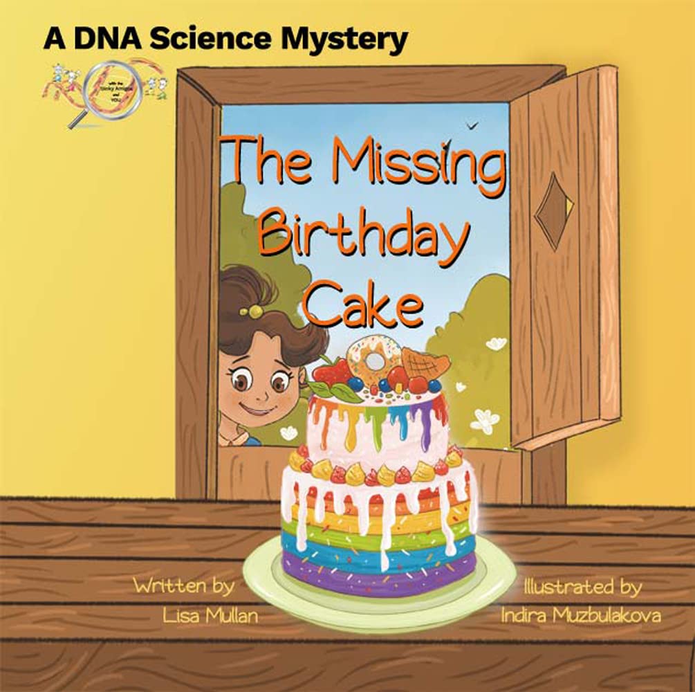 The Missing Birthday Cake (DNA Science Mystery) by Lisa Mullan | Goodreads
