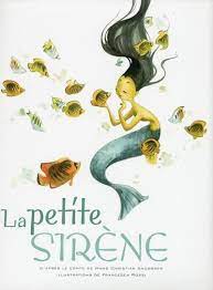 La Petite Sirène by D'après le chef-d'œuvre de H.C.Andersen | Goodreads
