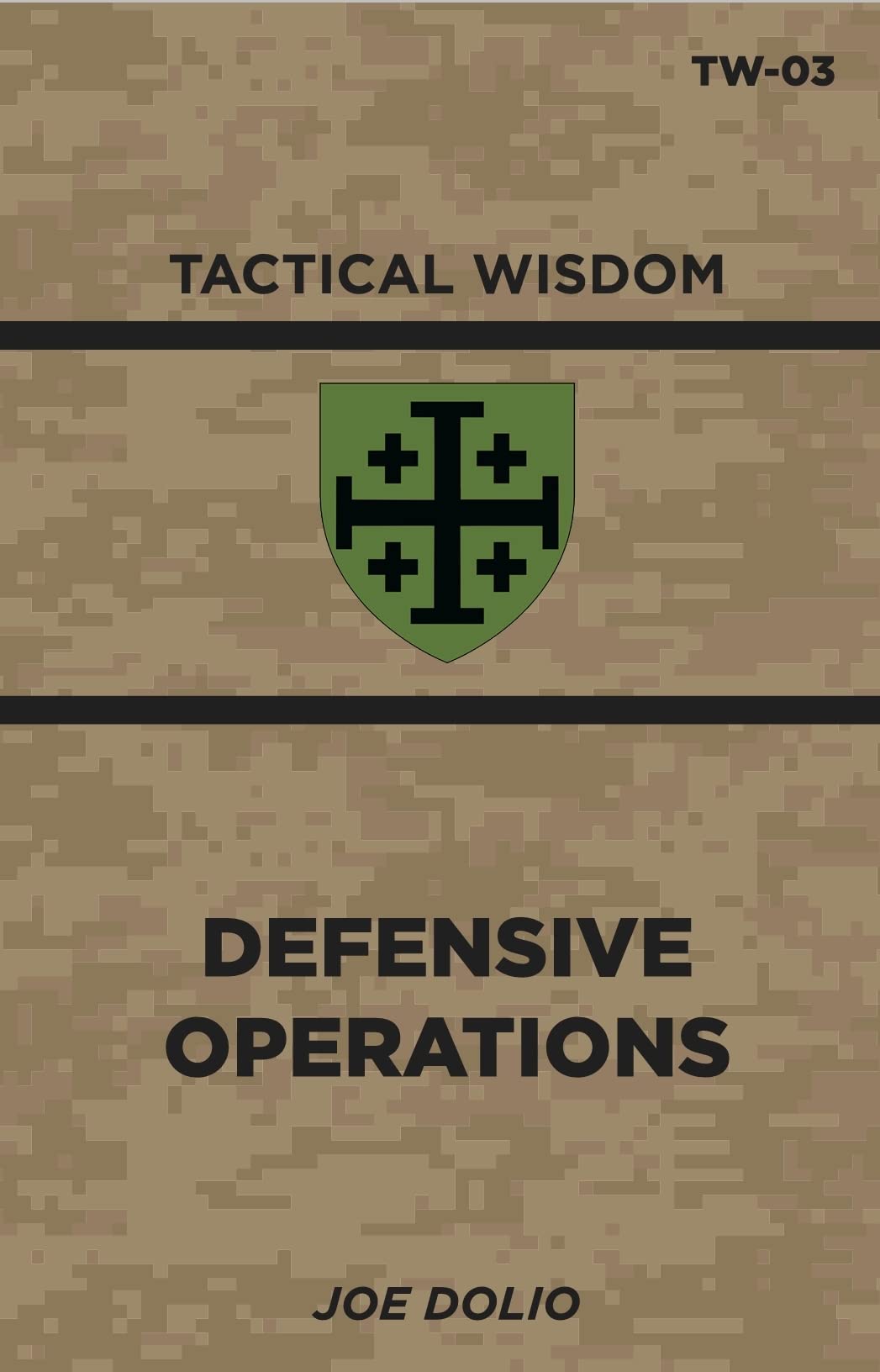 Defensive Operations: TW-03 (Tactical Wisdom) by Joe Dolio | Goodreads