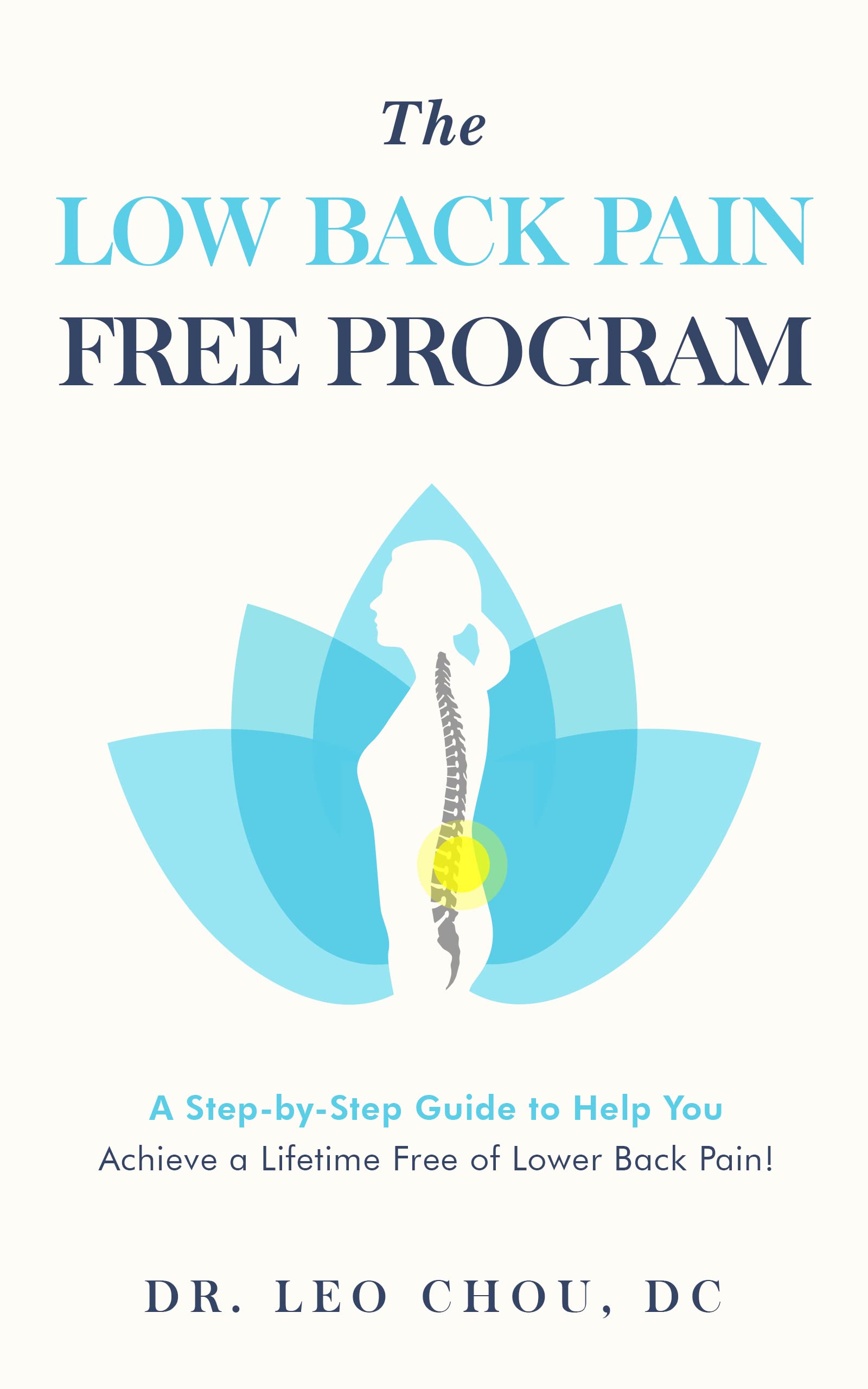 The Low Back Pain Free Program: A step-by-step guide to help you ...