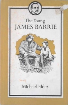 The Young James Barrie by Michael Elder | Goodreads