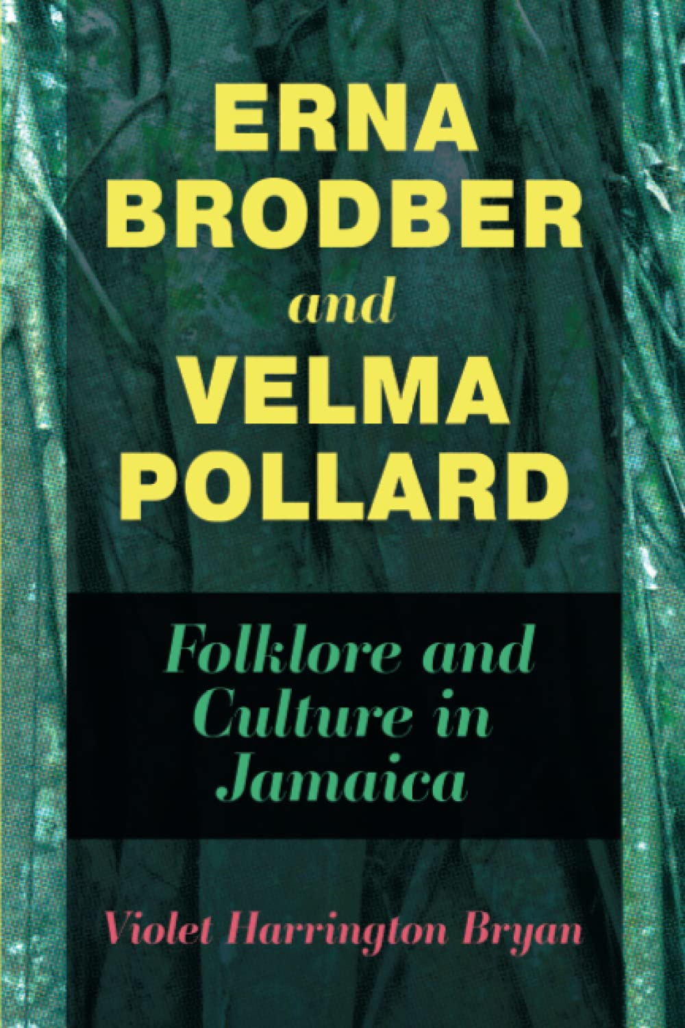 Erna Brodber and Velma Pollard: Folklore and Culture in Jamaica by ...